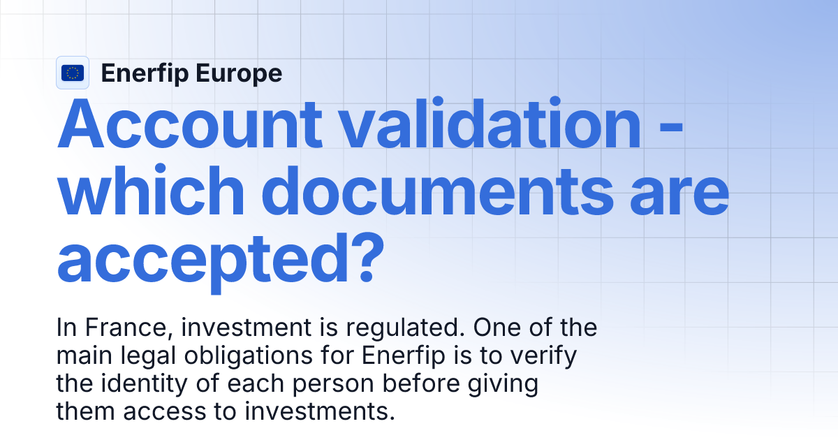 Account validation - which documents are accepted? | Enerfip Europe